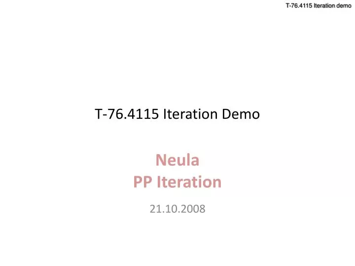 PPT - T-76.4115 Iteration Demo PowerPoint Presentation, free download ...
