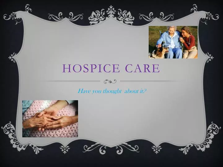 PPT - Hospice Care PowerPoint Presentation, free download - ID:3113340