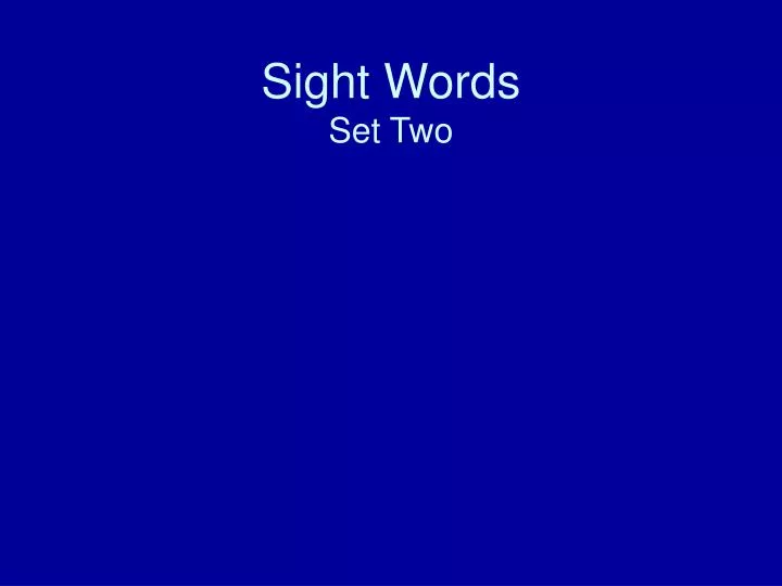PPT - Sight Words Set Two PowerPoint Presentation, free download - ID ...