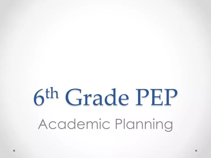 PPT - 6 th Grade PEP PowerPoint Presentation, free download - ID:3113584