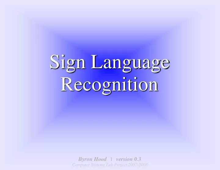PPT - Sign Language Recognition PowerPoint Presentation, free download ... PPT - Sign Language Recognition PowerPoint Presentation, free download ...