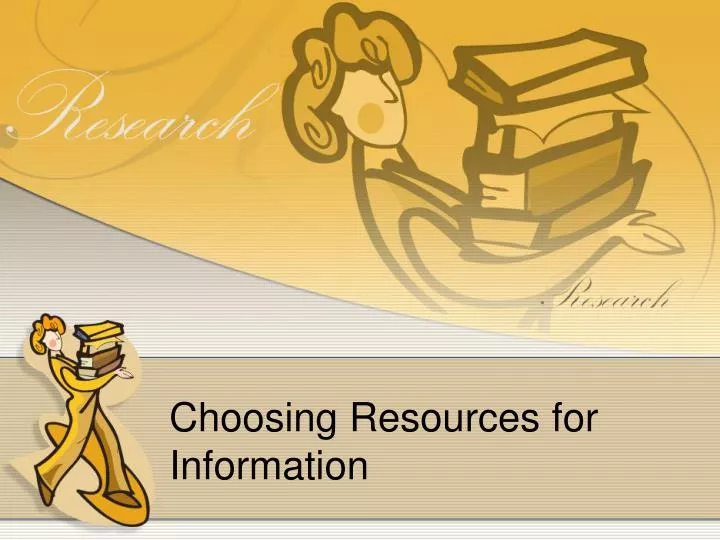 PPT - Choosing Resources for Information PowerPoint Presentation, free ...