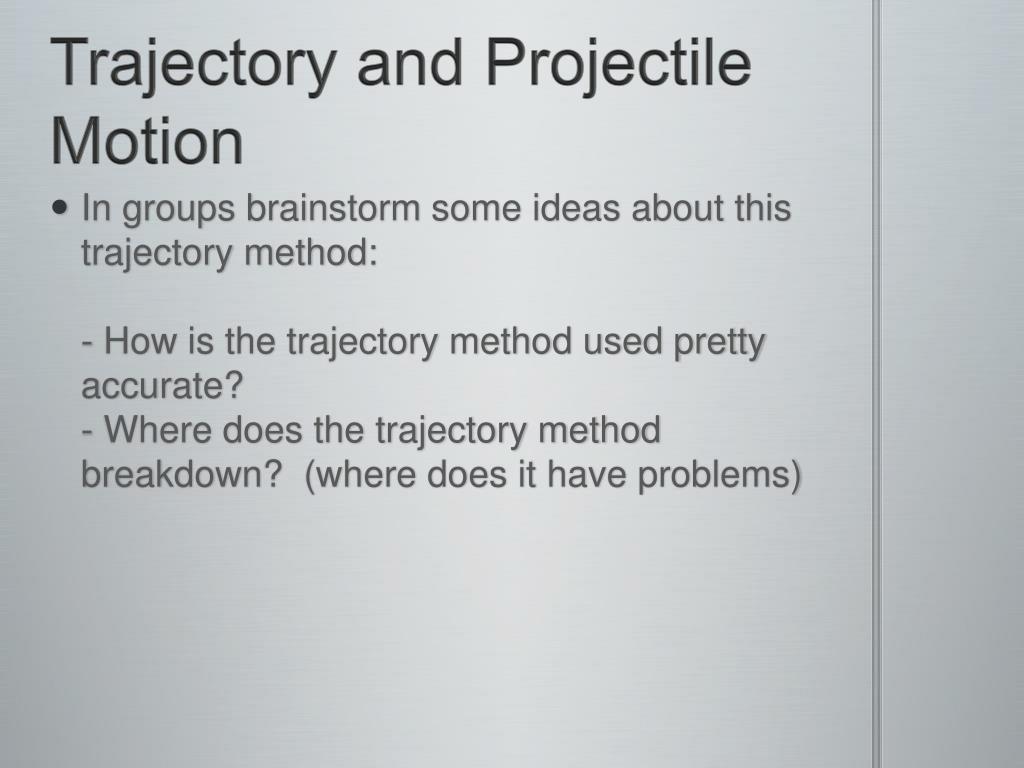 PPT - Catalyst: What does trajectory mean? How is it used? PowerPoint ... PPT - Catalyst: What does trajectory mean? How is it used? PowerPoint ...