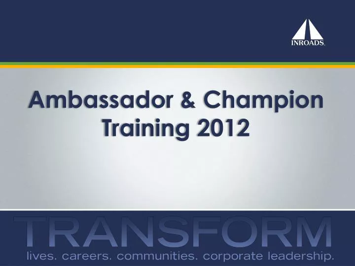PPT - Ambassador & Champion Training 2012 PowerPoint Presentation, free ...