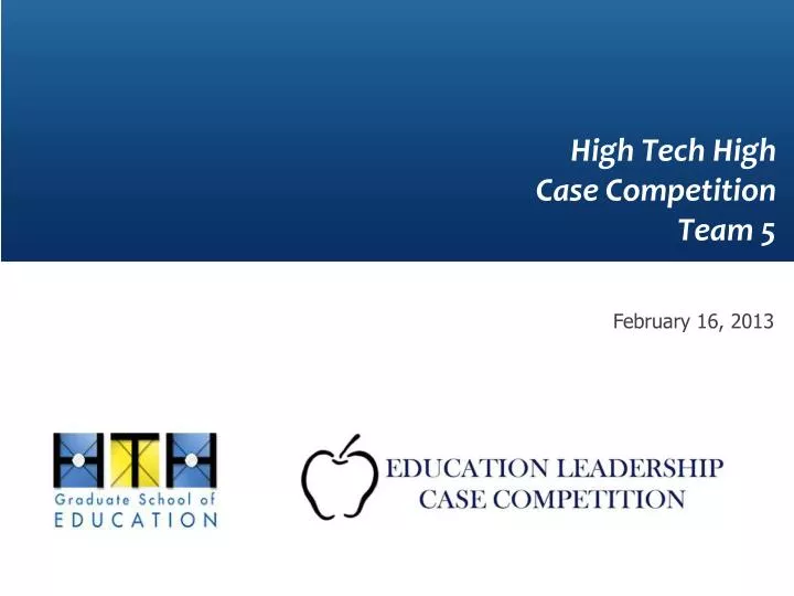 PPT - High Tech High Case Competition Team 5 PowerPoint Presentation ...