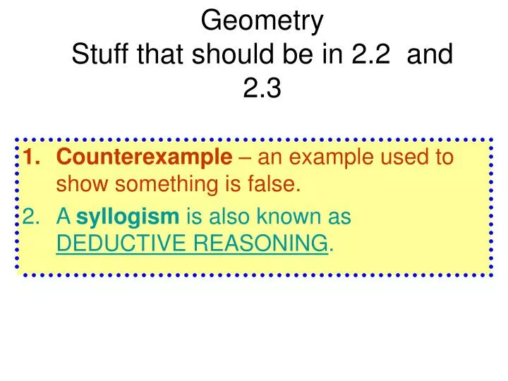 PPT - Geometry Stuff that should be in 2.2 and 2.3 PowerPoint ...