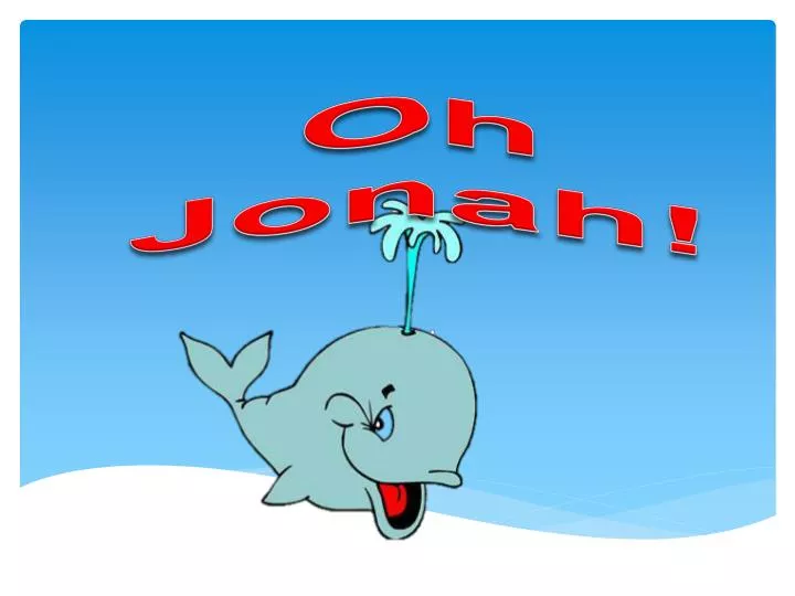PPT - Oh Jonah! PowerPoint Presentation, free download - ID:3116942
