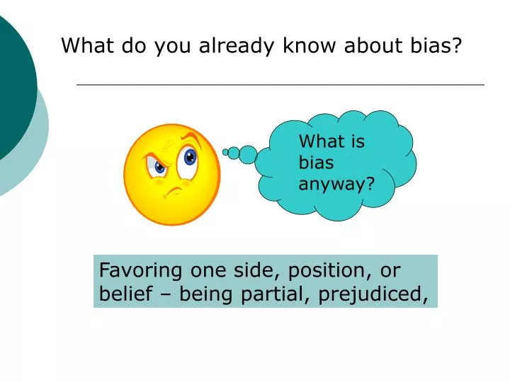 PPT - What do you already know about bias? PowerPoint Presentation ...