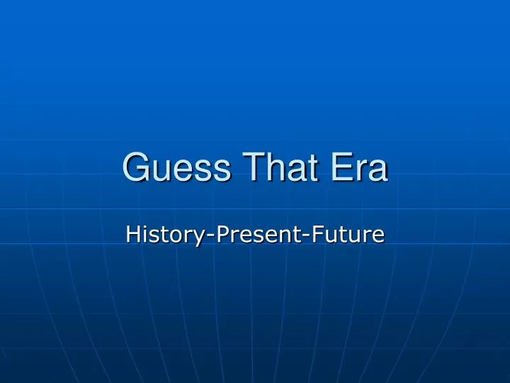 PPT - Guess That Era PowerPoint Presentation, free download - ID:3117491