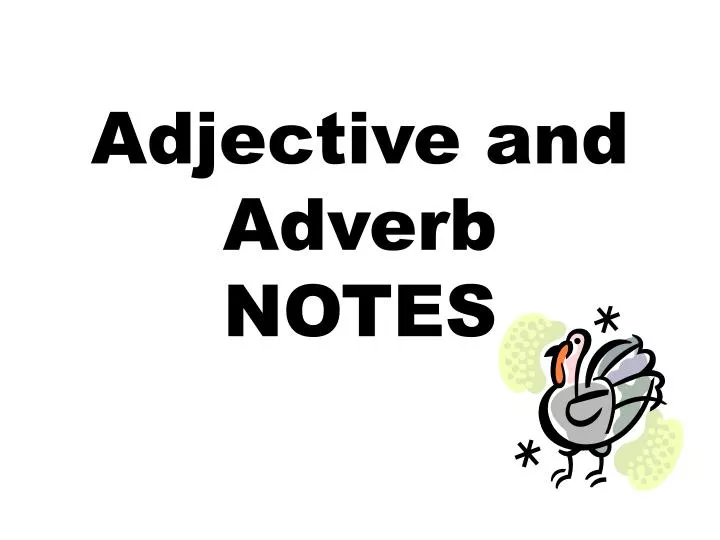 PPT - Adjective and Adverb NOTES PowerPoint Presentation, free download ...