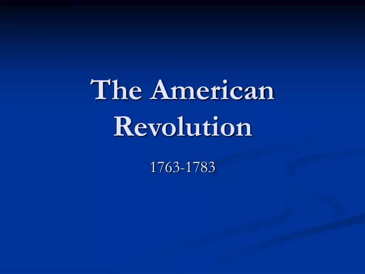 PPT - The American Revolution PowerPoint Presentation, free download ...