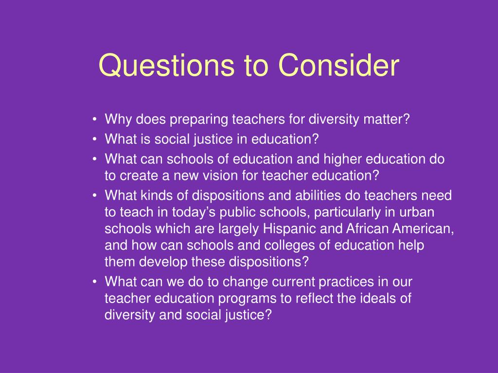 PPT - Social Justice in Education: Preparing Teachers for Diversity ...