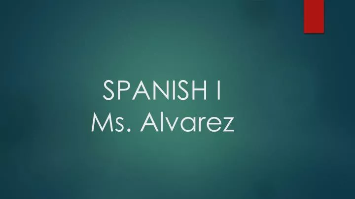 PPT - SPANISH I Ms. Alvarez PowerPoint Presentation, free download - ID ...