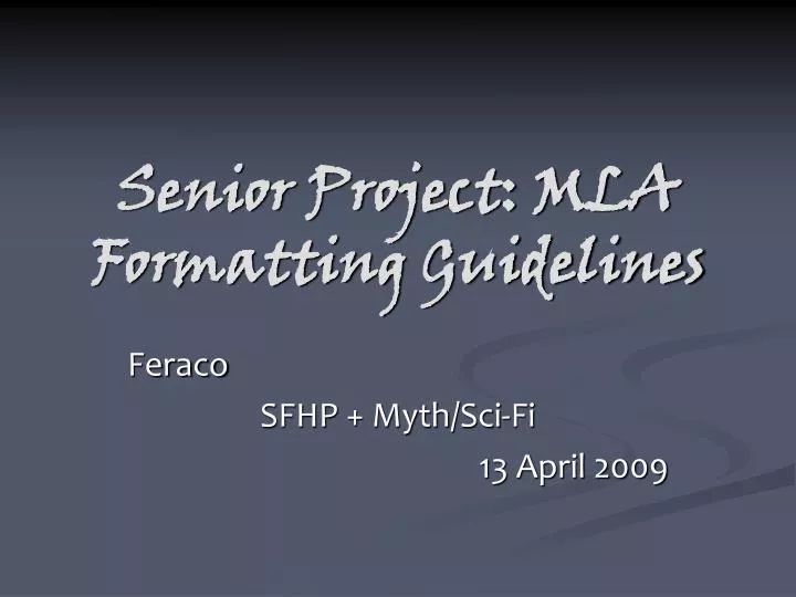 PPT - Senior Project: MLA Formatting Guidelines PowerPoint Presentation ... PPT - Senior Project: MLA Formatting Guidelines PowerPoint Presentation ...