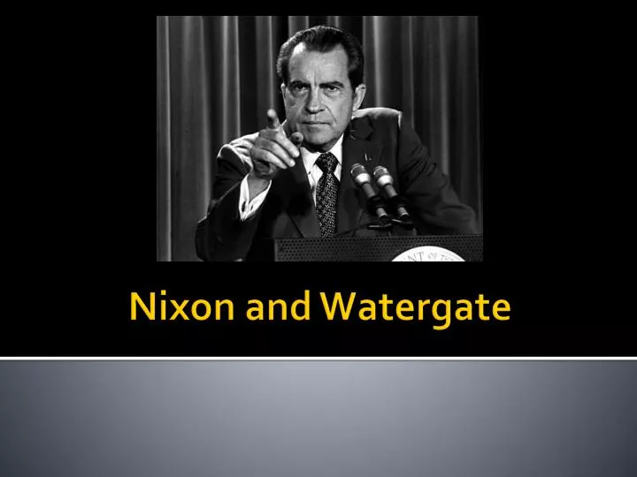 PPT - Nixon and Watergate PowerPoint Presentation, free download - ID ...