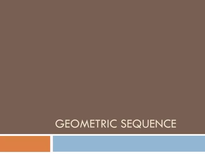 PPT - Geometric Sequence PowerPoint Presentation, free download - ID ...