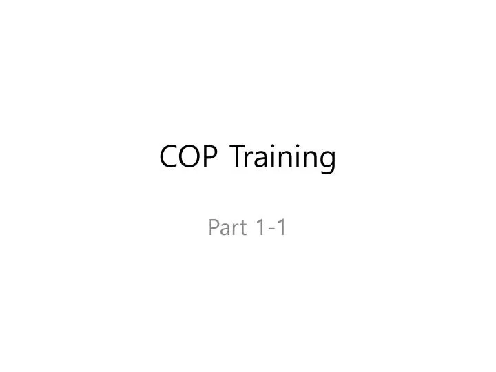 PPT - COP T raining PowerPoint Presentation, free download - ID:3119716
