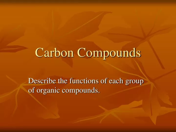 PPT - Carbon Compounds PowerPoint Presentation, free download - ID:3120069