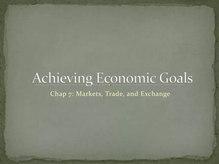 PPT - Achieving Economic Goals PowerPoint Presentation, free download ...