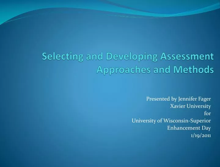 PPT - Selecting and Developing Assessment Approaches and Methods ...