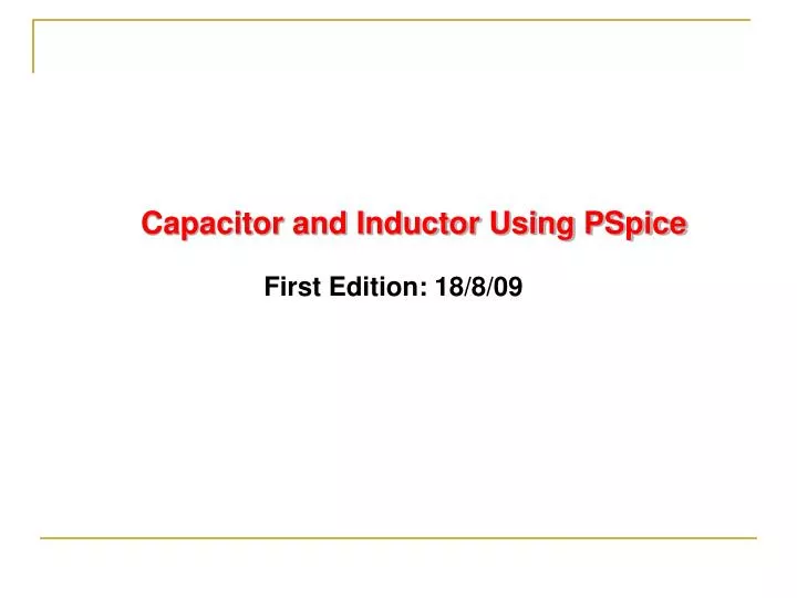 PPT - Capacitor and Inductor Using PSpice PowerPoint Presentation, free ...