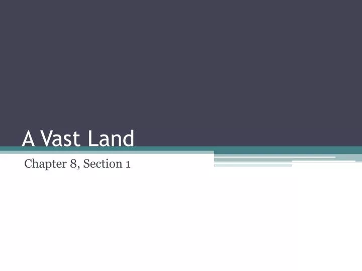 PPT - A Vast Land PowerPoint Presentation, free download - ID:3121616