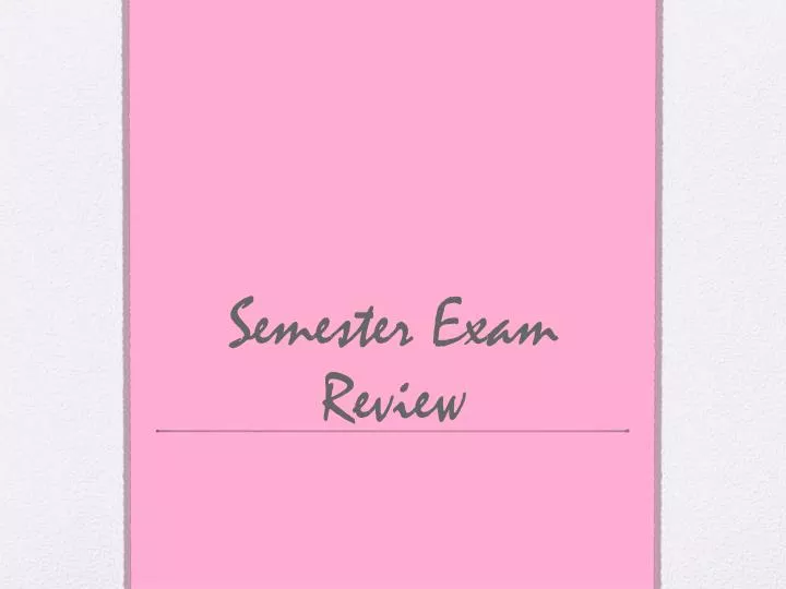 PPT - Semester Exam Review PowerPoint Presentation, free download - ID ...
