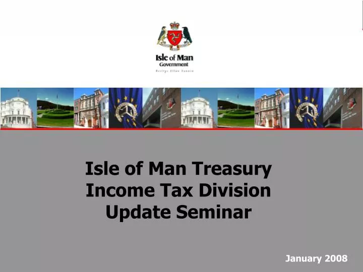 PPT - Isle of Man Treasury Income Tax Division Update Seminar ...