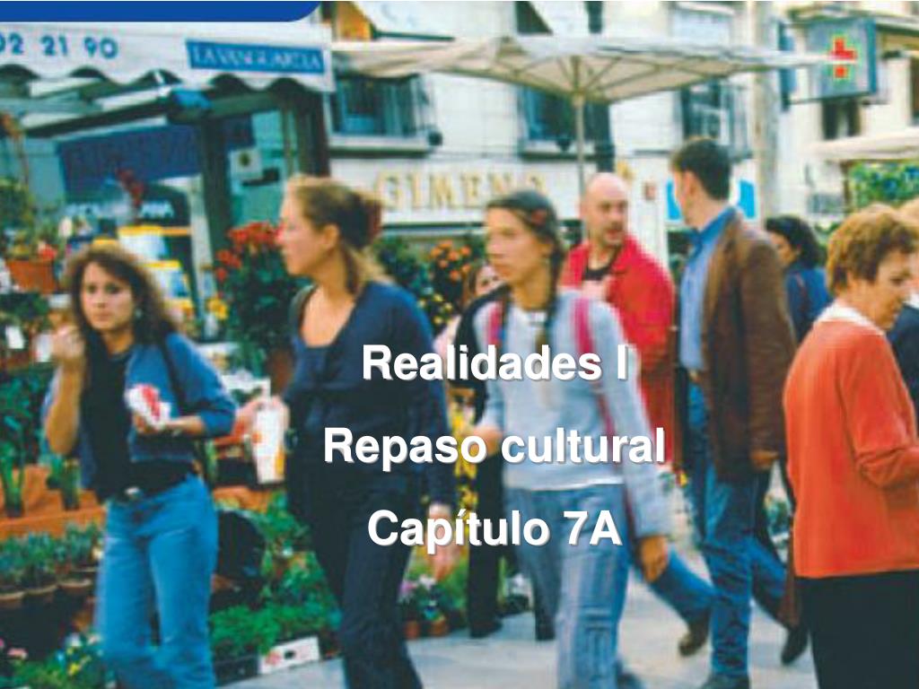 PPT - Realidades I Repaso cultural Capítulo 7A PowerPoint Presentation ...