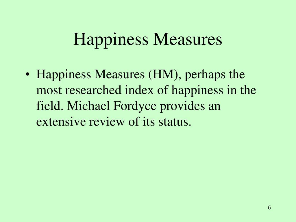 PPT - Happiness Measures Introduces the discussion of happiness ...