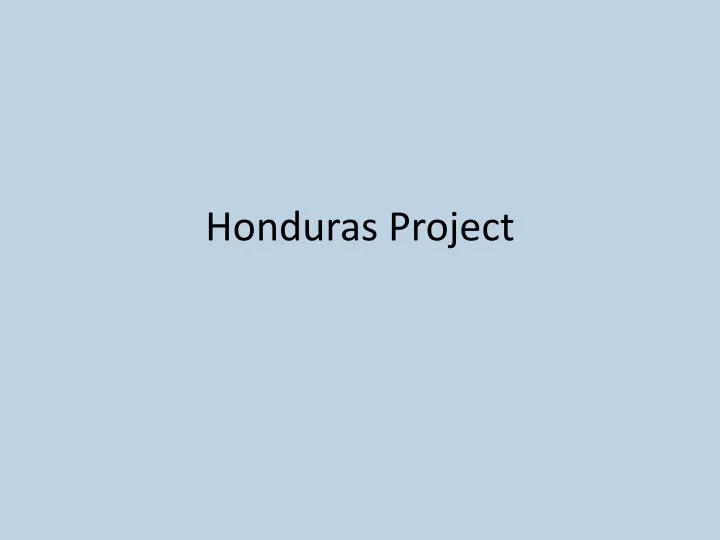 PPT - Honduras Project PowerPoint Presentation, free download - ID:3122386