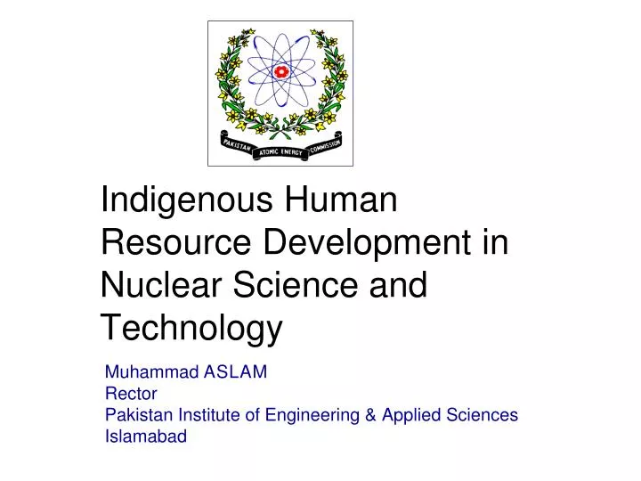 PPT - Indigenous Human Resource Development in Nuclear Science and ...
