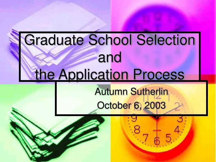 PPT - Graduate School Selection and the Application Process PowerPoint ...