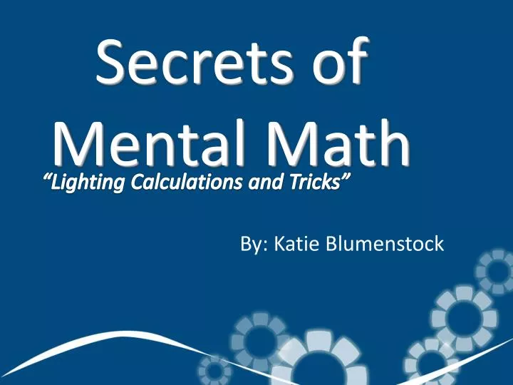 PPT - Secrets of Mental Math PowerPoint Presentation, free download ...