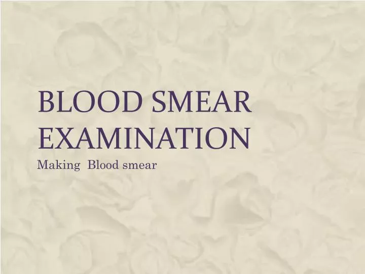 PPT - Blood smear examination PowerPoint Presentation, free download ...