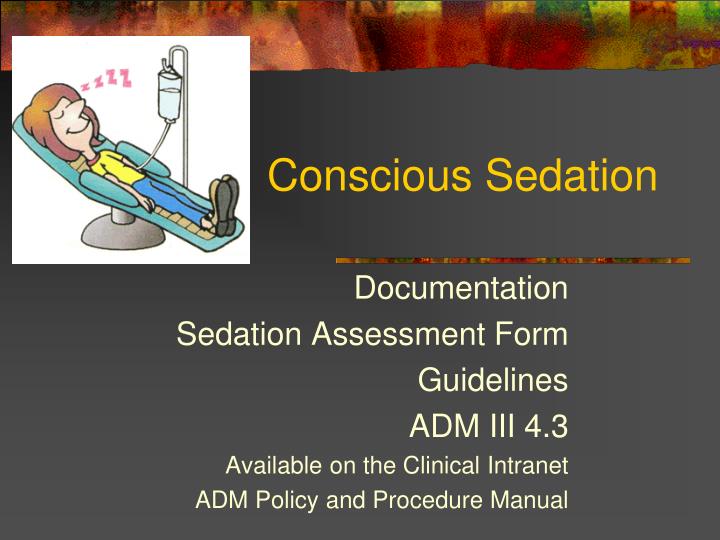 PPT - Conscious Sedation PowerPoint Presentation - ID:3123214