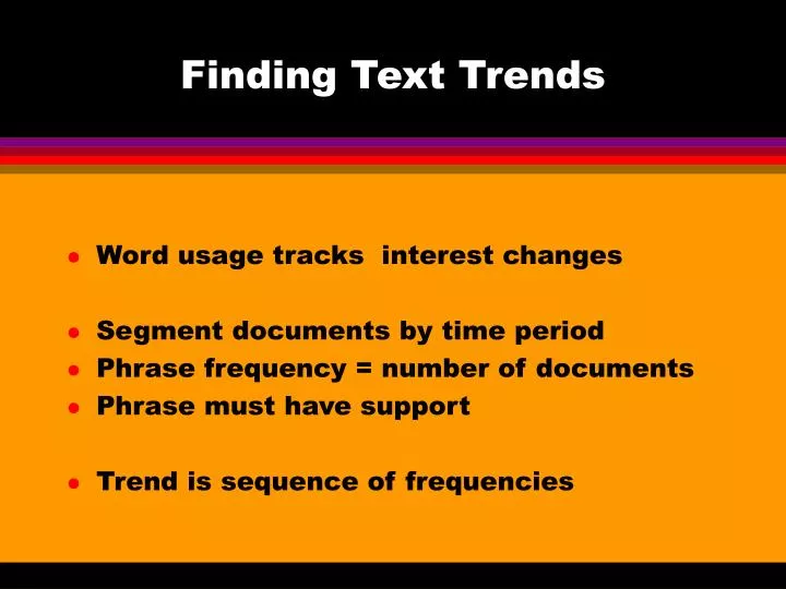 PPT - Finding Text Trends PowerPoint Presentation, free download - ID ...