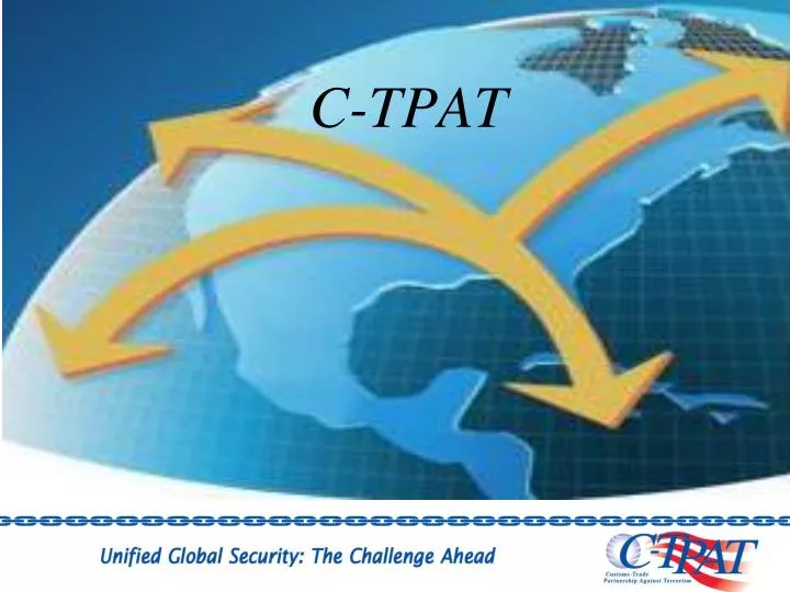 PPT - C-TPAT PowerPoint Presentation, free download - ID:3124547