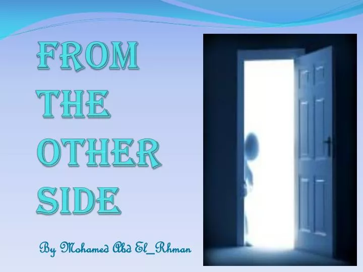 PPT - From the other side PowerPoint Presentation, free download - ID ...