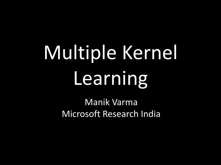 PPT - Multiple Kernel Learning PowerPoint Presentation, free download - ID:3125200