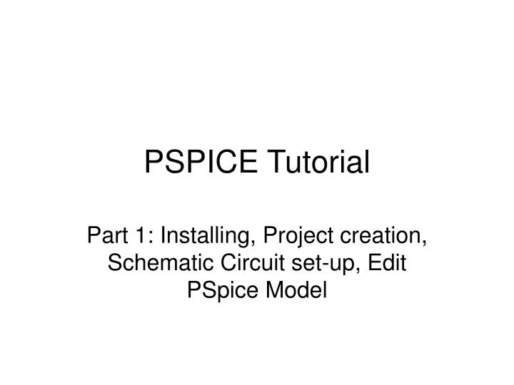 PPT - PSPICE Tutorial PowerPoint Presentation, free download - ID:3125451