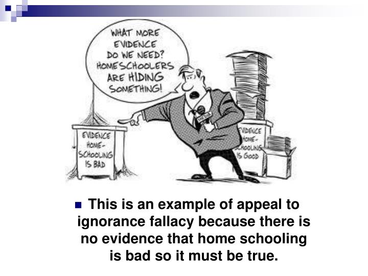 PPT - Appeal To Ignorance Fallacy PowerPoint Presentation - ID:3125671