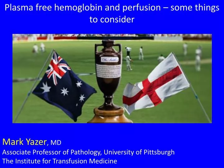 PPT - Plasma free hemoglobin and perfusion – some things to consider ...