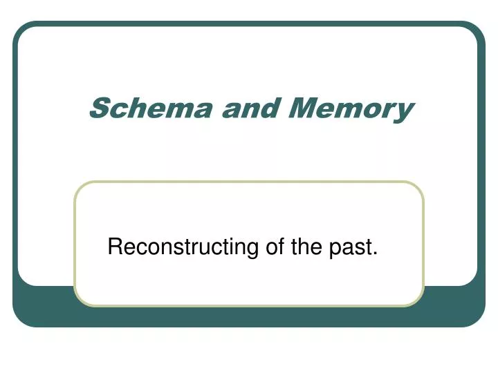 PPT - Schema and Memory PowerPoint Presentation, free download - ID:3125973