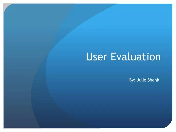 PPT - User Evaluation PowerPoint Presentation, free download - ID:3126176