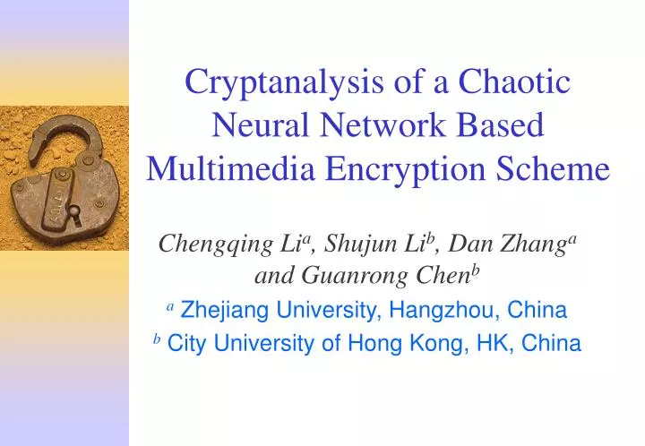 PPT - Cryptanalysis of a Chaotic Neural Network Based Multimedia Encryption Scheme PowerPoint ...