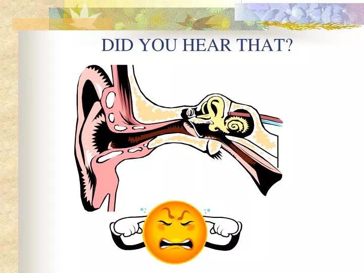 PPT - DID YOU HEAR THAT? PowerPoint Presentation, free download - ID ...