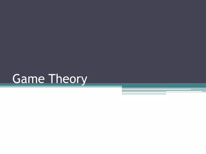 PPT - Game Theory PowerPoint Presentation, free download - ID:3127095