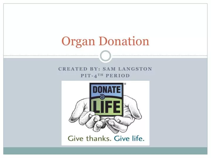 PPT - Organ Donation PowerPoint Presentation, free download - ID:3127436
