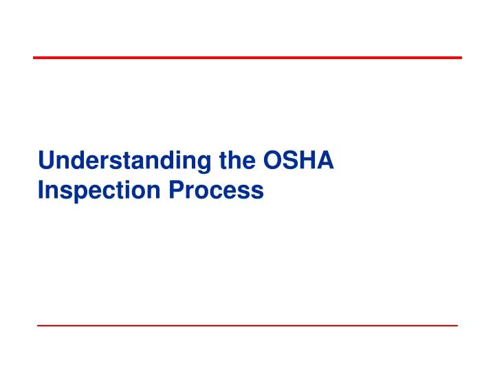 PPT - Understanding the OSHA Inspection Process PowerPoint Presentation ...